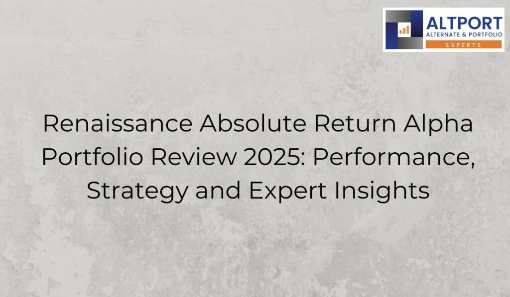 Renaissance Absolute Return Alpha Portfolio Review 2025: Performance ...